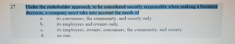 Solved Under the stakeholder approach, to be considered | Chegg.com