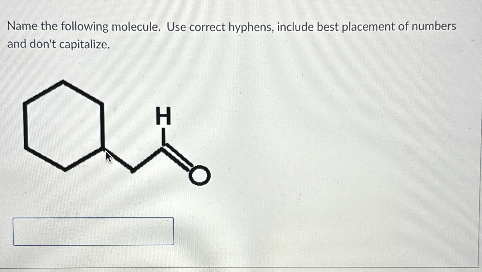 Solved Name the following molecule. Use correct hyphens, | Chegg.com