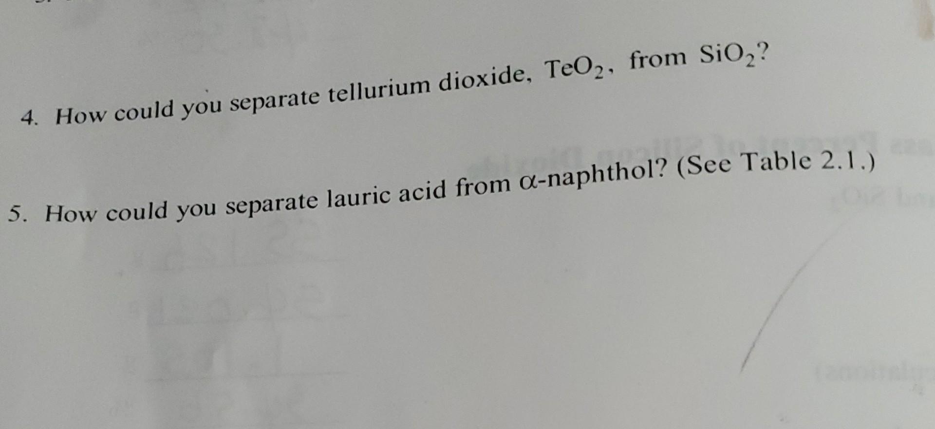 Solved 4. How could you separate tellurium dioxide, TeO2, | Chegg.com