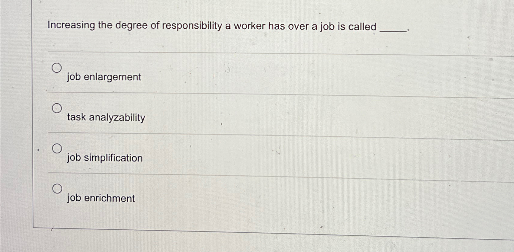 Solved Increasing the degree of responsibility a worker has | Chegg.com