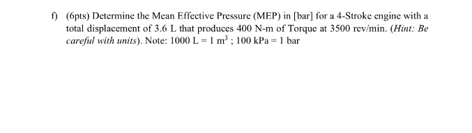 Solved f) (opts) Determine the Mean Effective Pressure (MEP) | Chegg.com