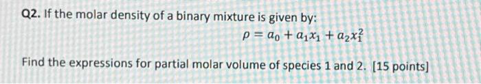 Solved Q2. If the molar density of a binary mixture is given | Chegg.com