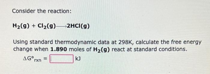 Solved Consider the reaction: H2(g) + Cl2(9)—2HCl(9) Using | Chegg.com
