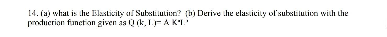 14. (a) what is the Elasticity of Substitution? (b) | Chegg.com
