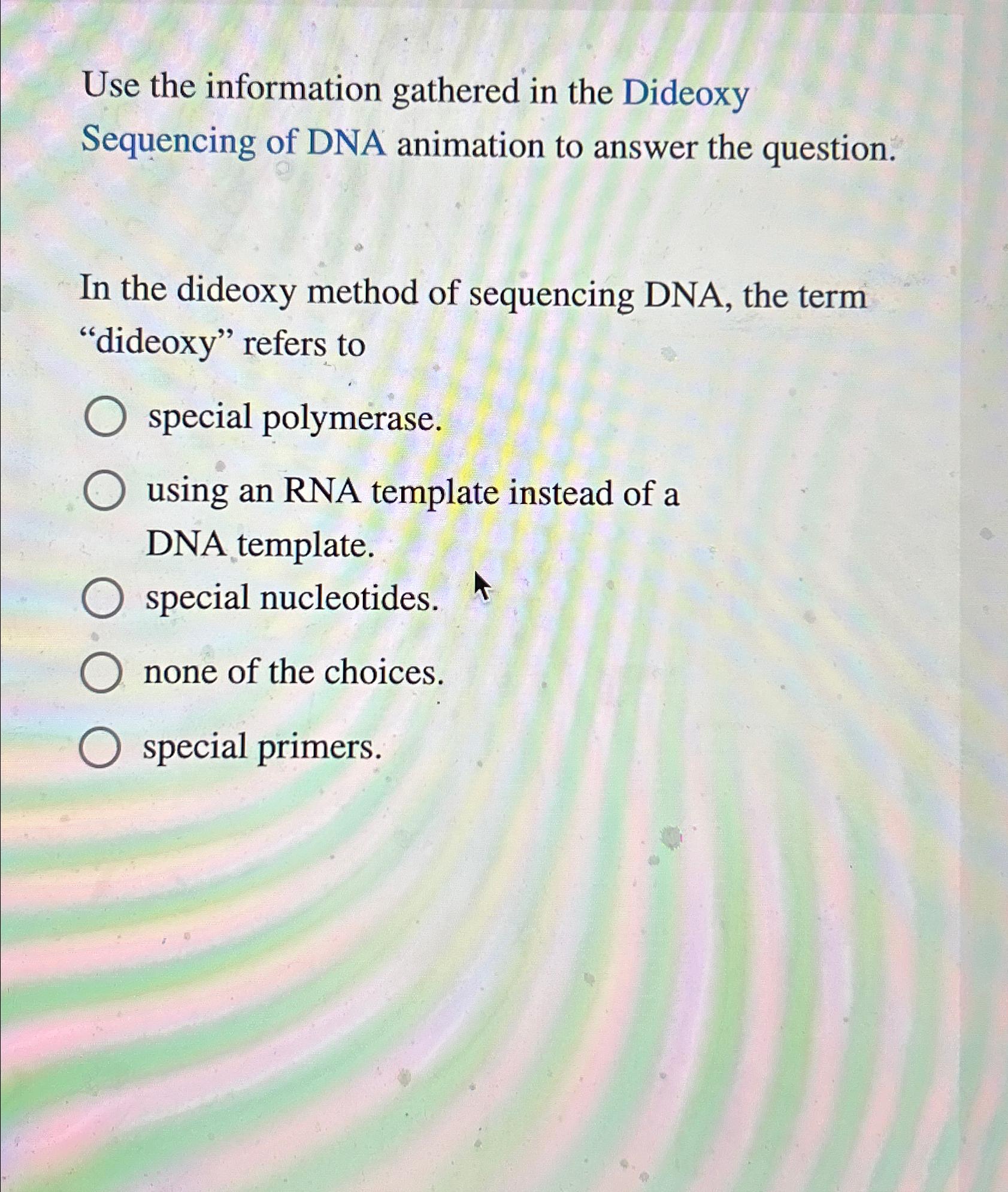 Solved Use the information gathered in the Dideoxy | Chegg.com
