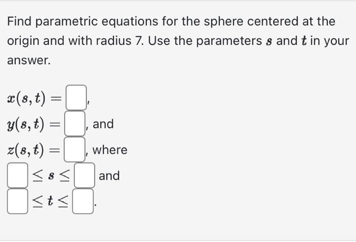 Solved Find parametric equations for the sphere centered at | Chegg.com