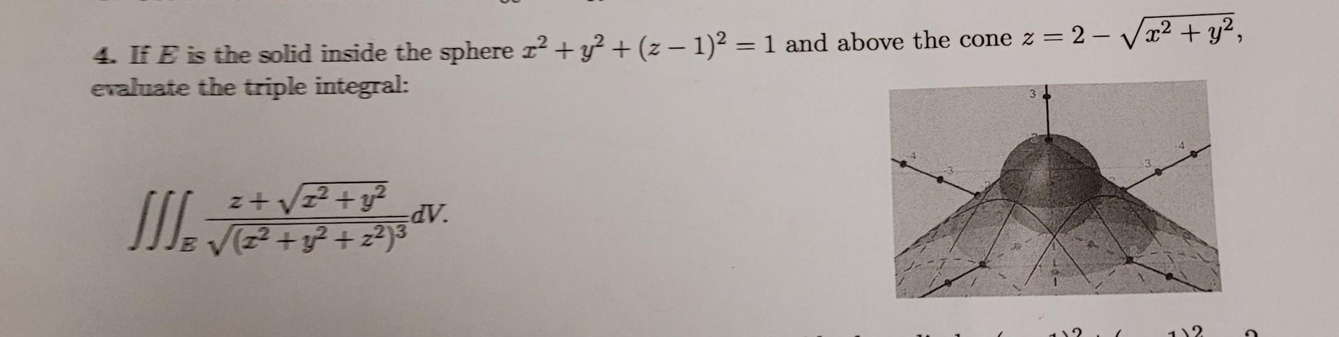 Solved 4. If E is the solid inside the sphere x2+y2+(z−1)2=1 | Chegg.com