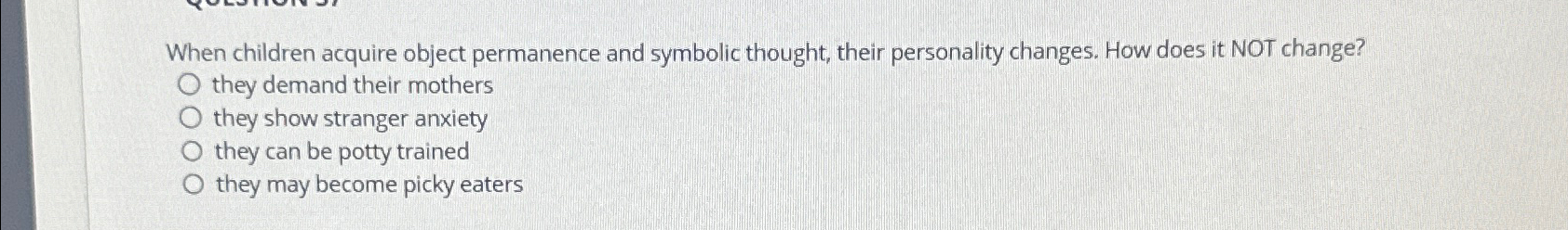 Solved When children acquire object permanence and symbolic | Chegg.com