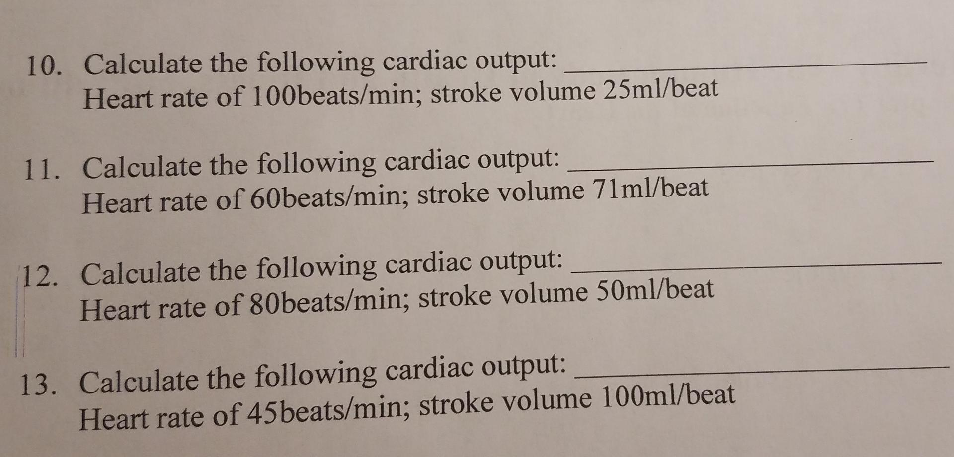 Solved 10. Calculate the following cardiac output: Heart | Chegg.com