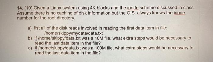 Solved 14.(10) Given a Linux system using 4K blocks and the | Chegg.com