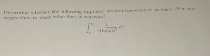 Solved Determine whether the following improper integral | Chegg.com