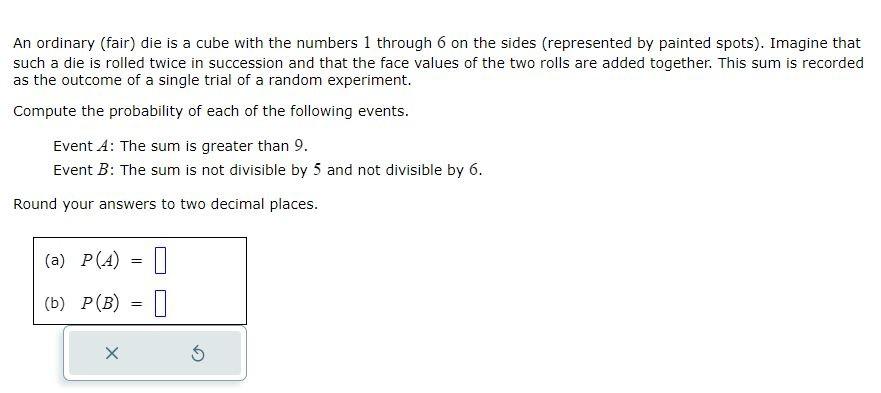 Solved An ordinary (fair) die is a cube with the numbers 1 | Chegg.com