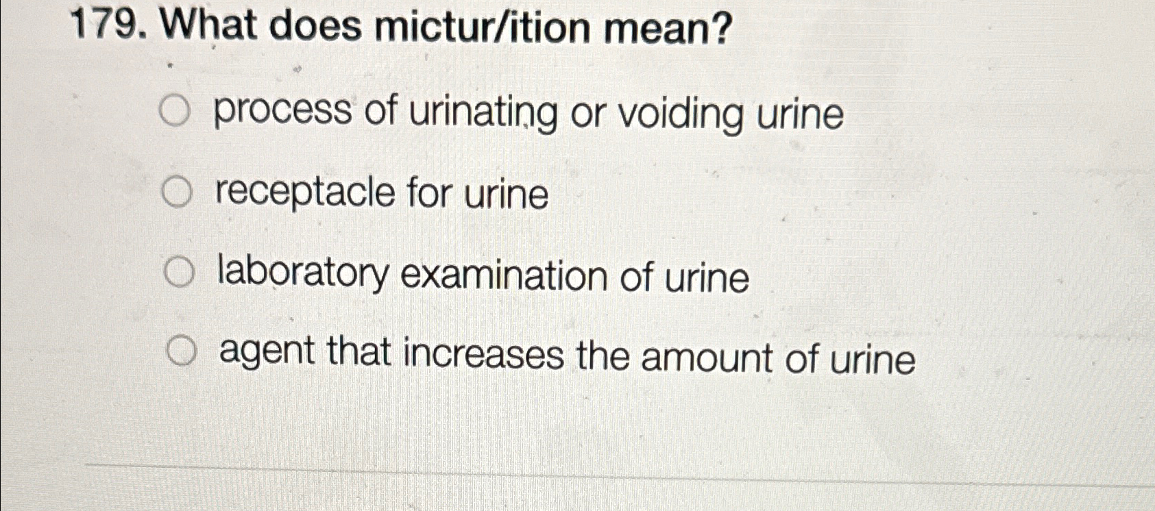 Solved What does mictur/ition mean?process of urinating or | Chegg.com