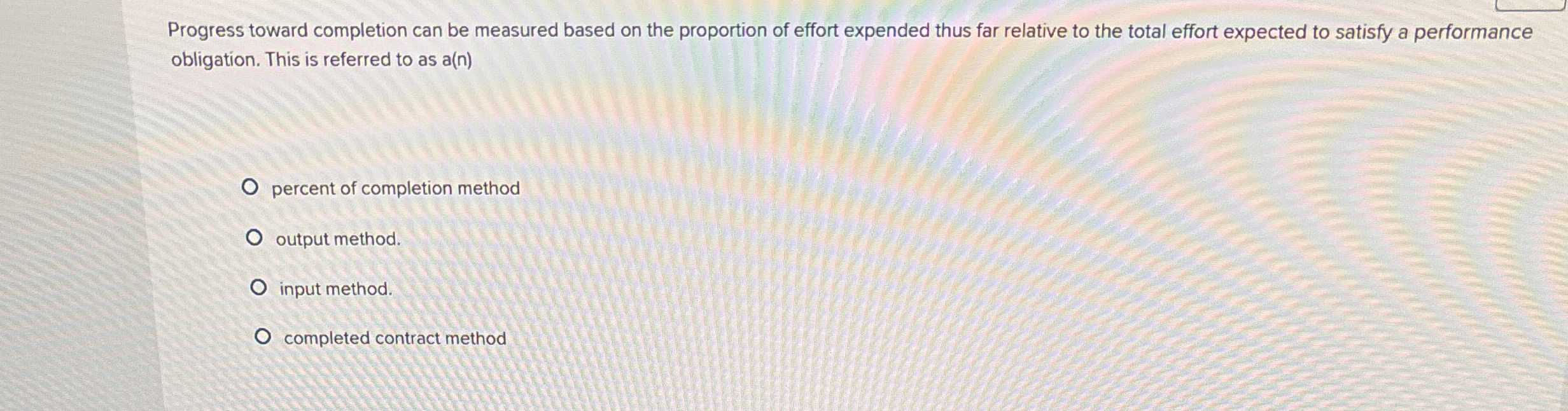 Solved Progress toward completion can be measured based on | Chegg.com