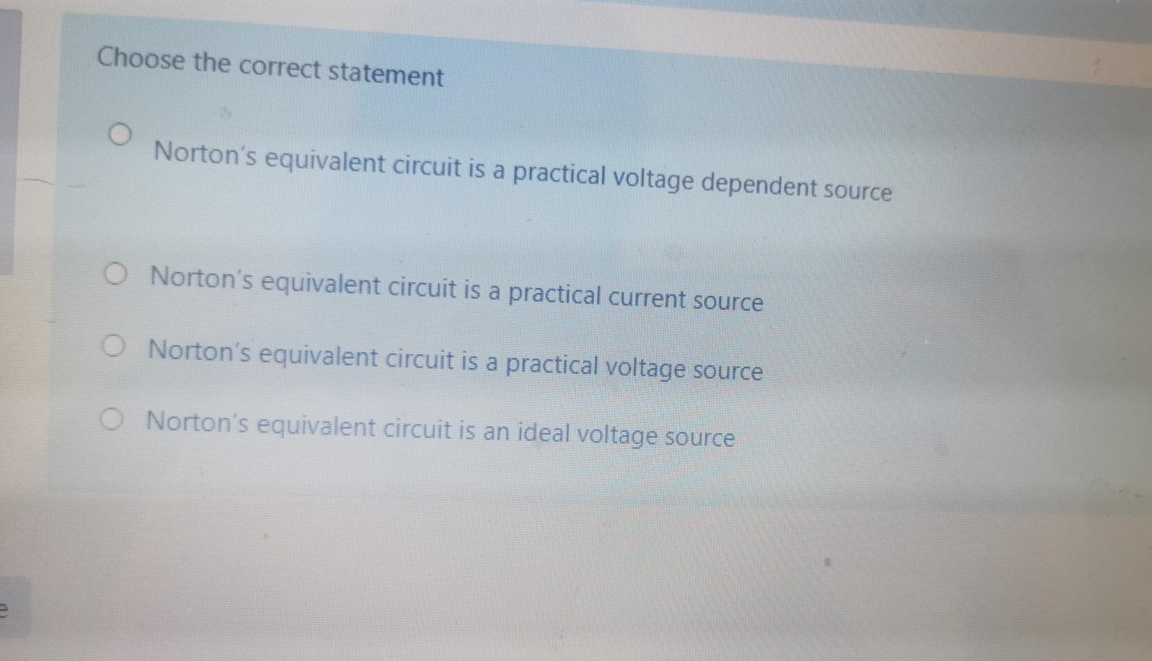 Solved Choose the correct statement O Norton's equivalent | Chegg.com