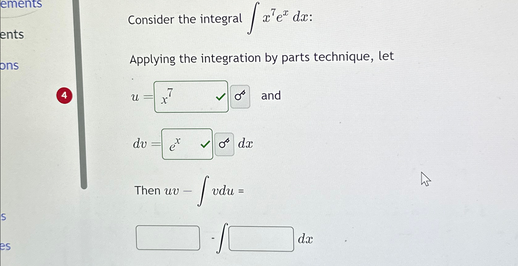 Solved Consider the integral ∫﻿﻿x7exdx ﻿:Applying the | Chegg.com