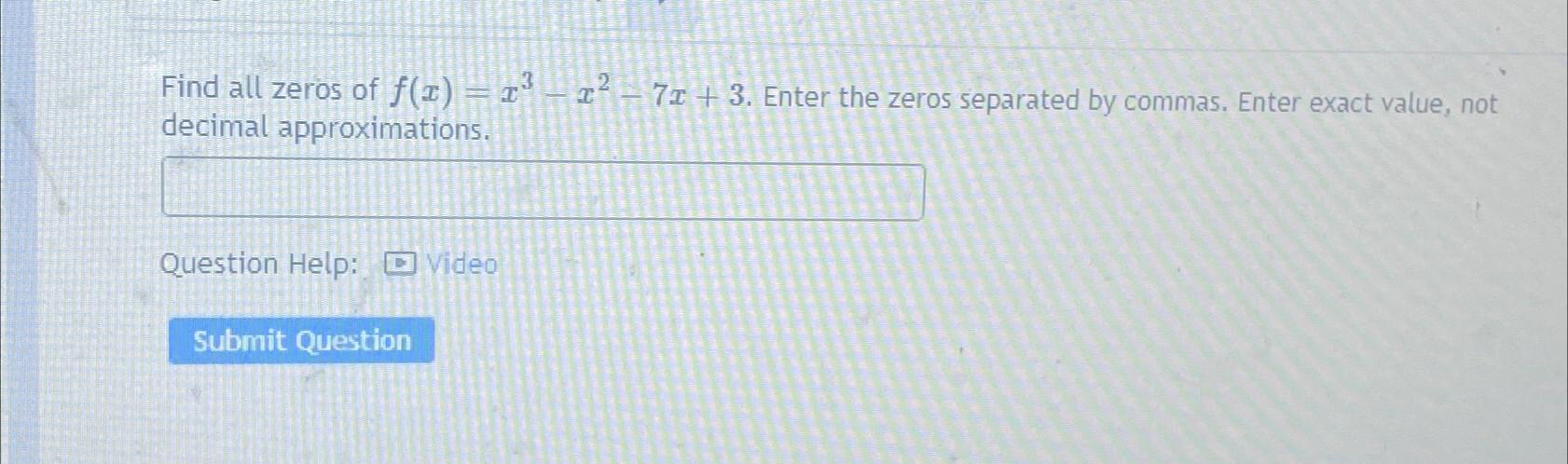 Find all zeros of f(x)=x3-x2-7x+3. ﻿Enter the zeros | Chegg.com