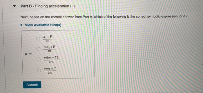 Solved Part B - Finding acceleration (II) Next, based on the | Chegg.com