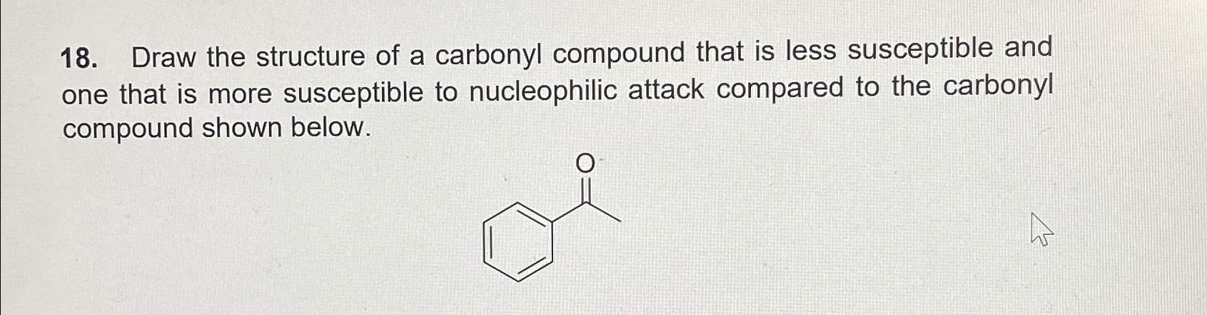 Solved Draw the structure of a carbonyl compound that is | Chegg.com