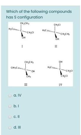 Solved Which of the following compounds has S configuration | Chegg.com