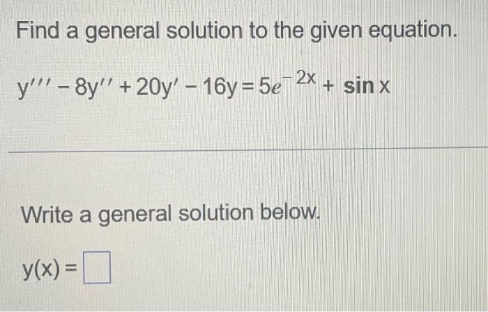 Solved Find a general solution to the given equation. | Chegg.com