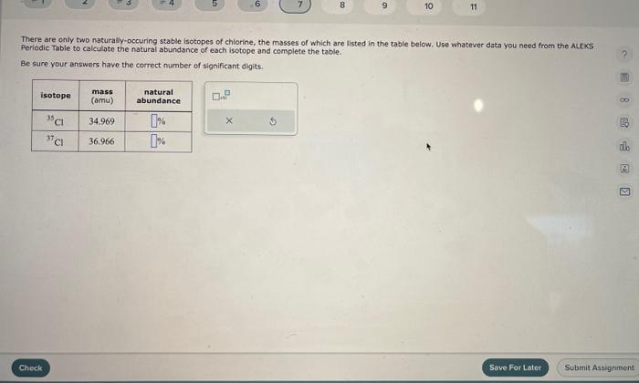 Solved There are only two naturally-occuring stable isotopes | Chegg.com