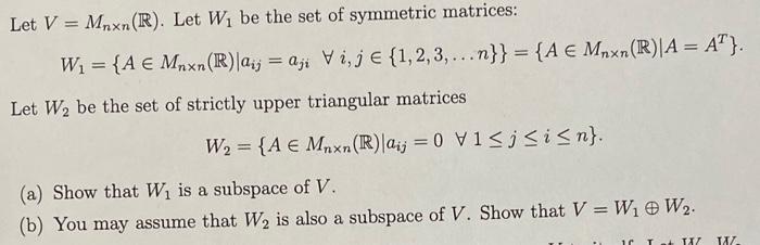 Solved Let V=Mn×n(R). Let W1 be the set of symmetric | Chegg.com
