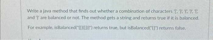 Solved Write a java method that finds out whether a | Chegg.com