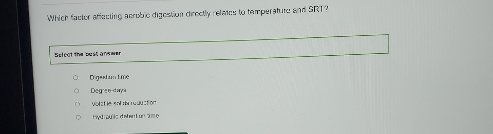 Solved Which factor affecting aerobic digestion directly | Chegg.com