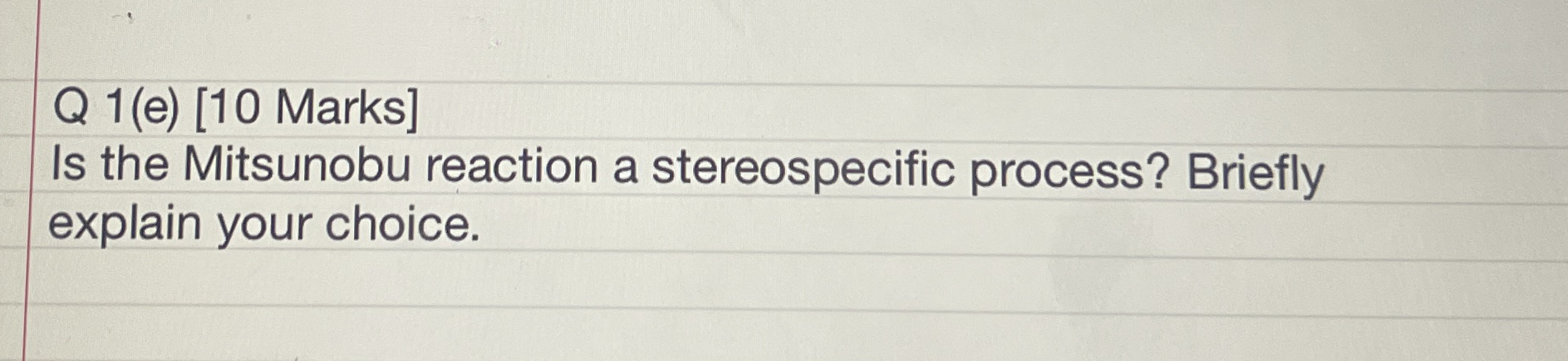 Solved Q 1(e) [10 ﻿Marks]Is the Mitsunobu reaction a | Chegg.com