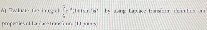 Solved A) Evaluate the integral ſe="(1+tsint}dt by using | Chegg.com