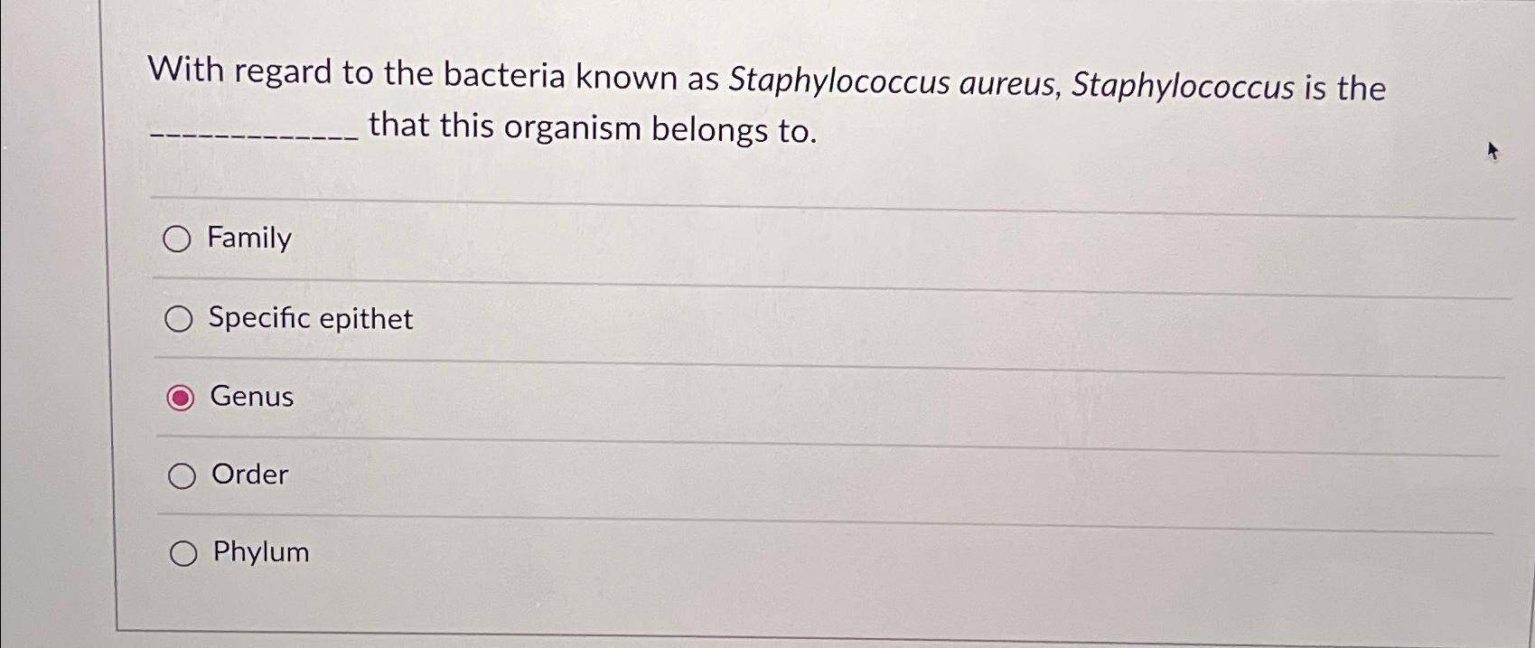 Solved With regard to the bacteria known as Staphylococcus | Chegg.com