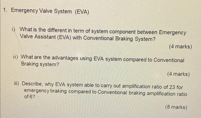Solved 1. Emergency Valve System (EVA) i) What is the | Chegg.com