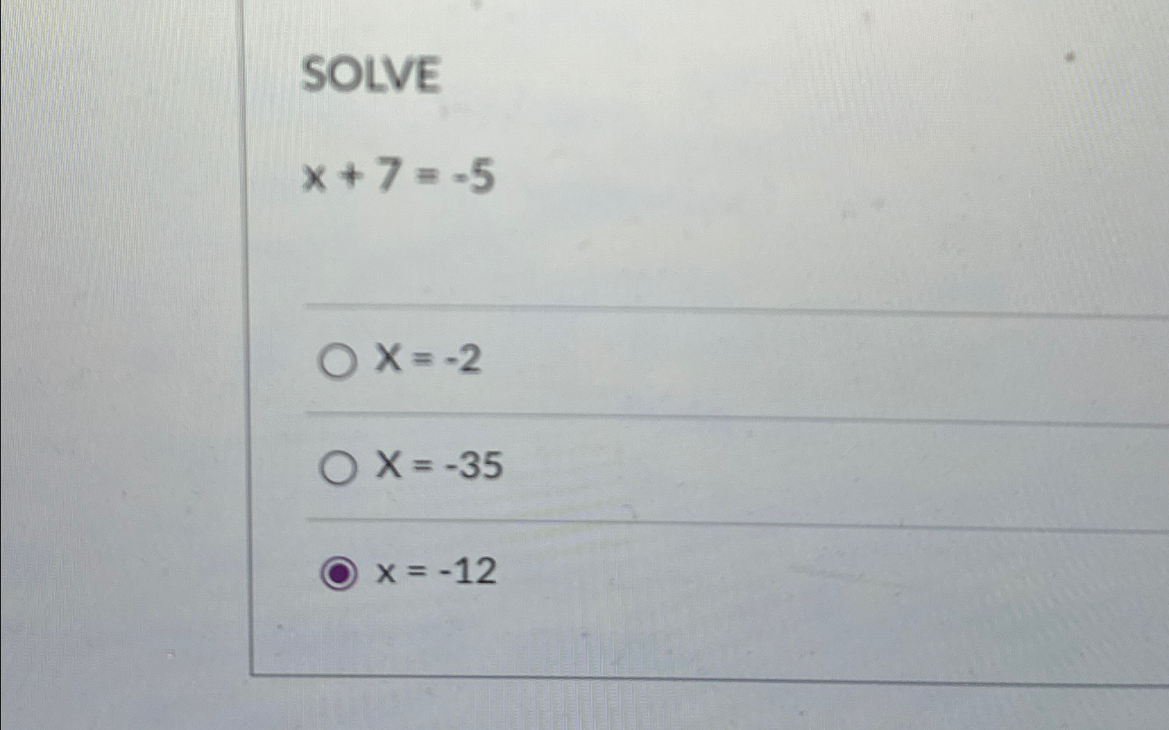 Solved SOLVEx+7=-5x=-2x=-35x=-12 | Chegg.com