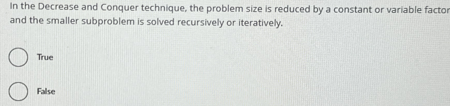 Solved In the Decrease and Conquer technique, the problem | Chegg.com