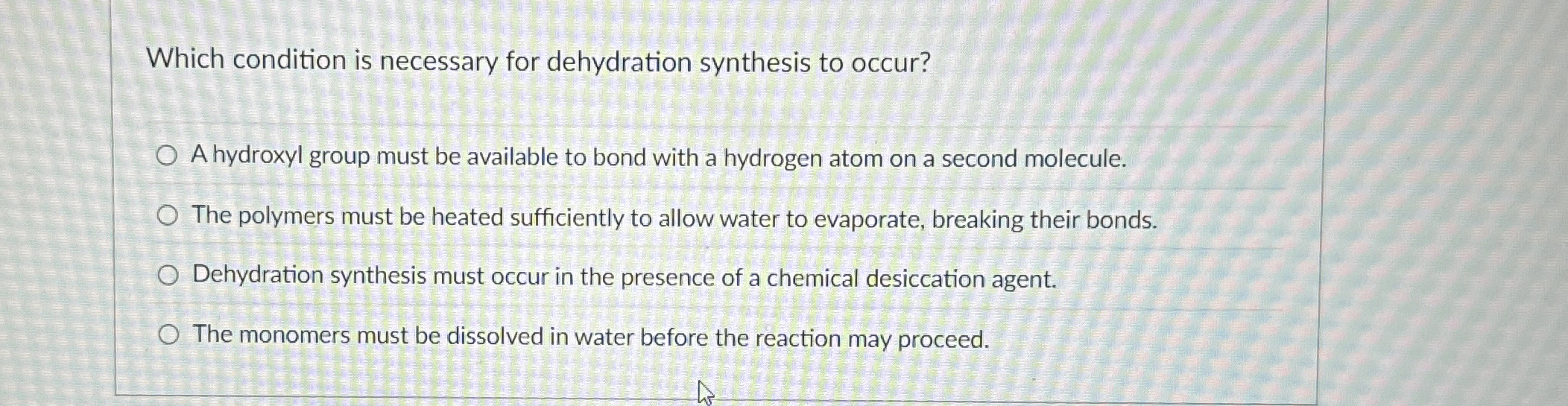 Solved Which condition is necessary for dehydration | Chegg.com