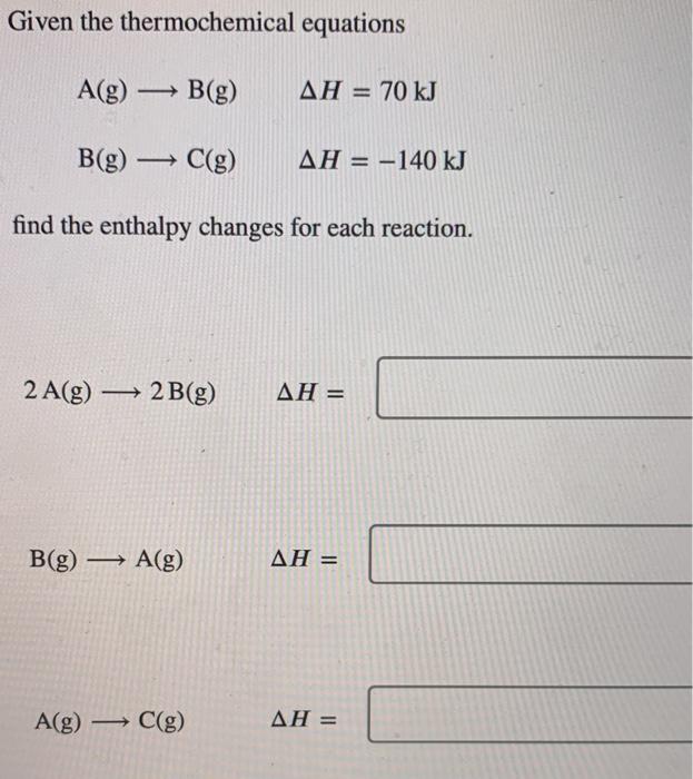 Solved Given the thermochemical equations A(g) B(g) B( | Chegg.com