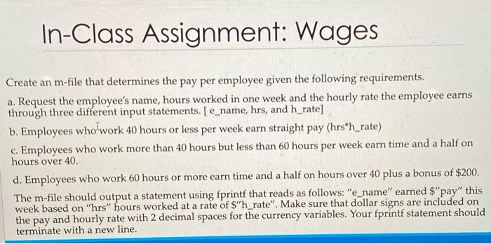 Solved In-Class Assignment: Wages Create an m-file that | Chegg.com