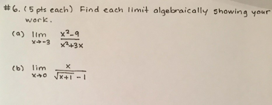 Solved #6. (5 pts each) Find each limit algebraically | Chegg.com