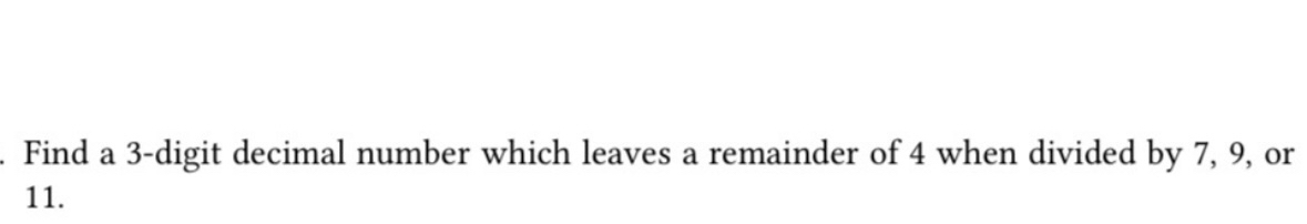 Solved Find a 3-digit decimal number which leaves a | Chegg.com