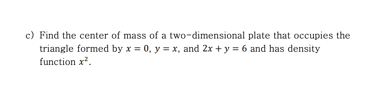 Solved c) ﻿Find the center of mass of a two-dimensional | Chegg.com