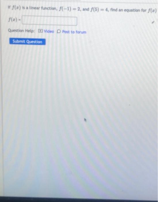 Solved If f(x) is a linear function, f(−1)=2, and f(5)=4, | Chegg.com