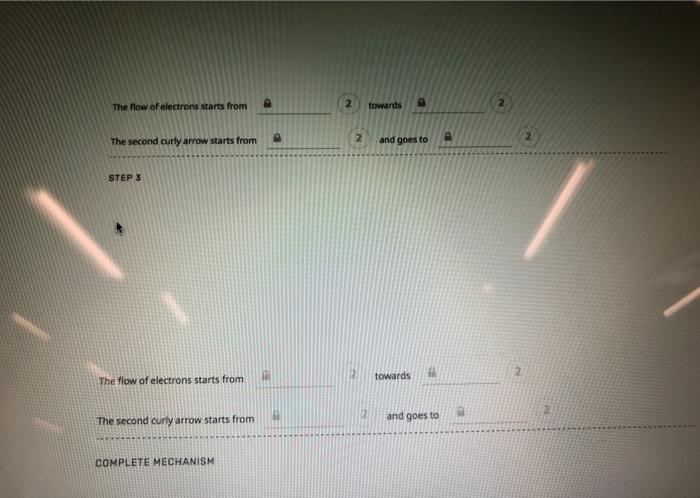 Solved QUESTION 2 Complete the mechanism below using curly | Chegg.com