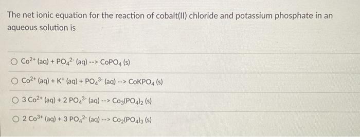 Solved The net ionic equation for the reaction of cobalt(II) | Chegg.com