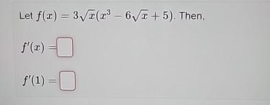 Solved Let f(x)=3x2(x3-6x2+5). ﻿Then,f'(x)=f'(1)= | Chegg.com