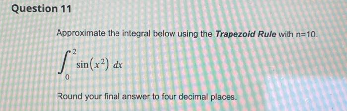 Solved Approximate the integral below using the Trapezoid | Chegg.com