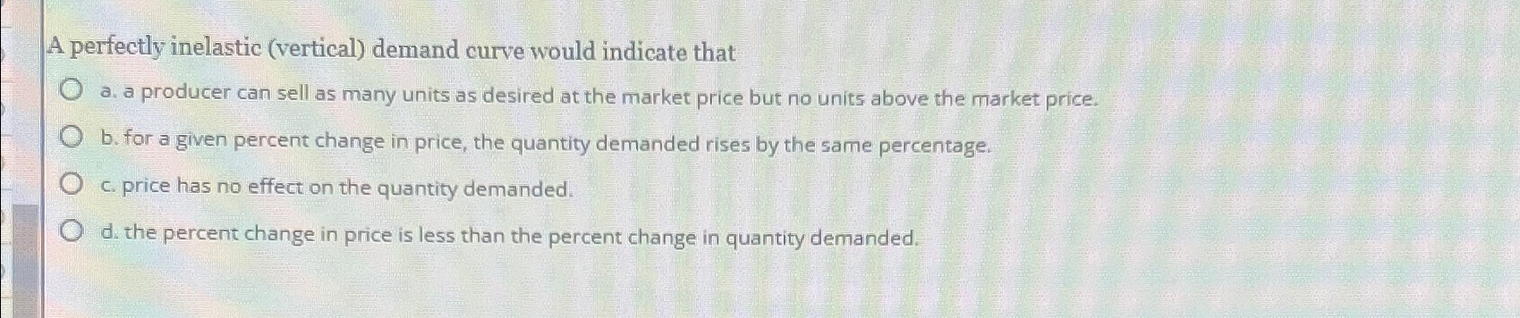 Solved A perfectly inelastic (vertical) ﻿demand curve would | Chegg.com