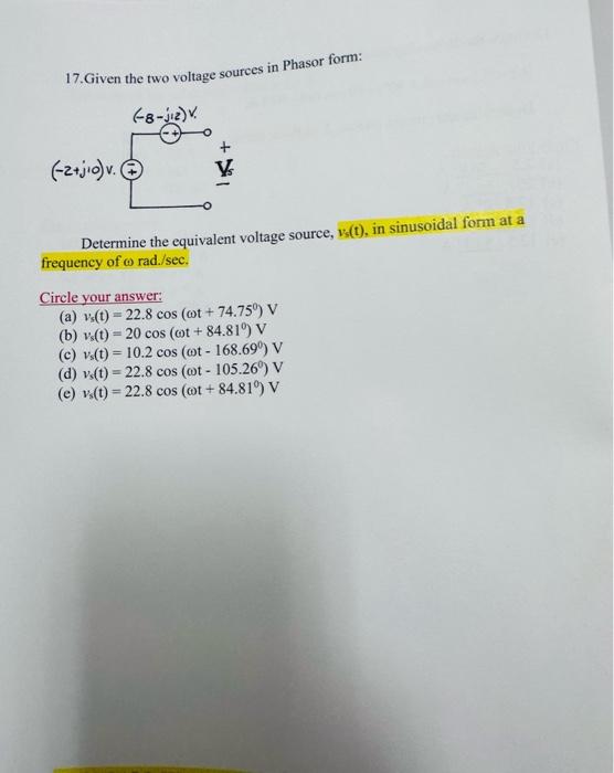 Solved 17. Given the two voltage sources in Phasor form: | Chegg.com