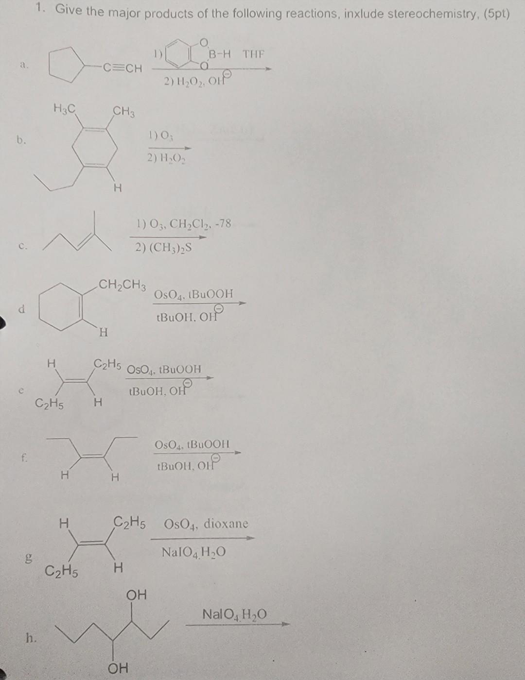 Solved 1. Give the major products of the following | Chegg.com