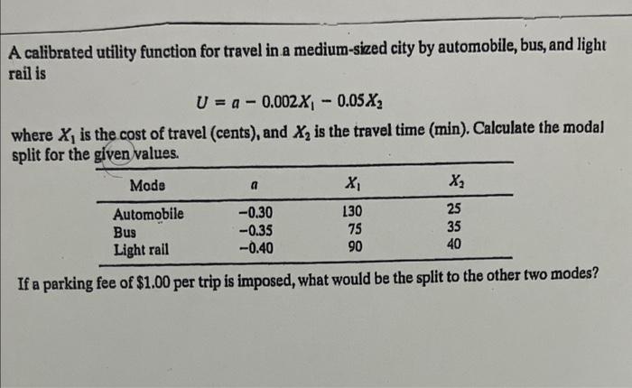 Solved A calibrated utility function for travel in a | Chegg.com
